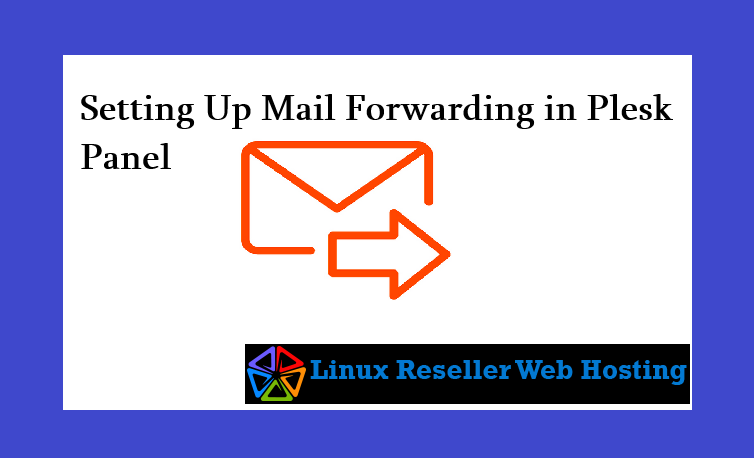 #1 Setting Up Mail Forwarding in plesk panel -Simple guide